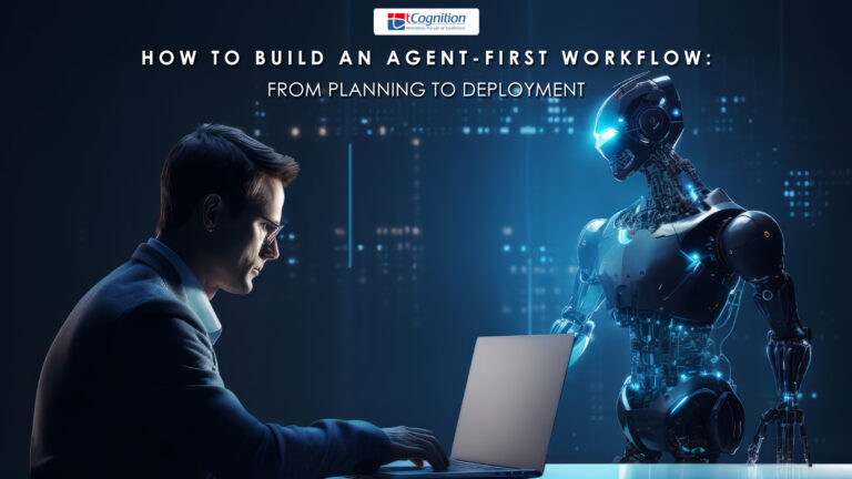 How to Build an Agent-First Workflow with Agentic AI: Step-by-Step Guide